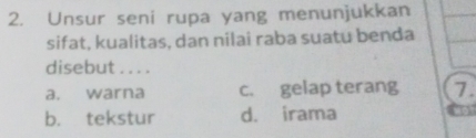 Telah dijawab:Unsur seni rupa yang menunjukkan sifat, kualitas, dan ...
