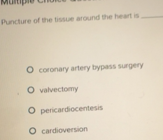 Solved: Puncture of the tissue around the heart is_ coronary artery ...