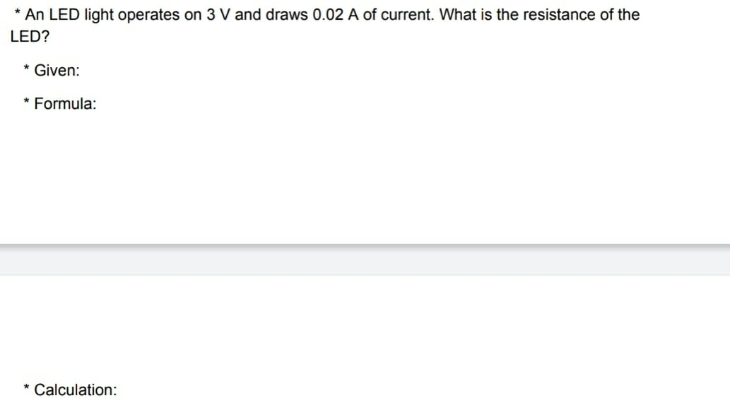 Solved: An LED light operates on 3 V and draws 0.02 A of current. What ...