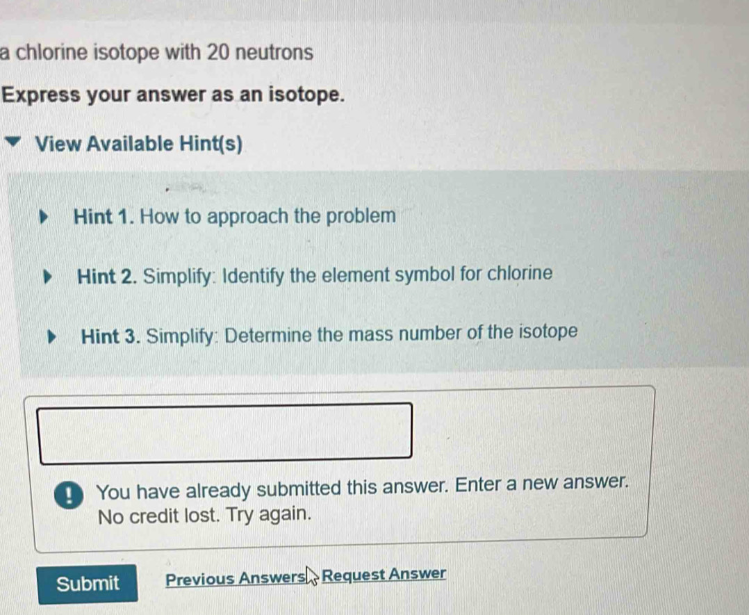 Solved: a chlorine isotope with 20 neutrons Express your answer as an ...