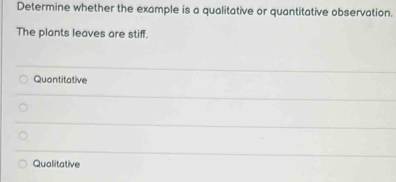 Solved: Determine whether the example is a qualitative or quantitative ...