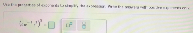 Solved: Use the properties of exponents to simplify the expression ...