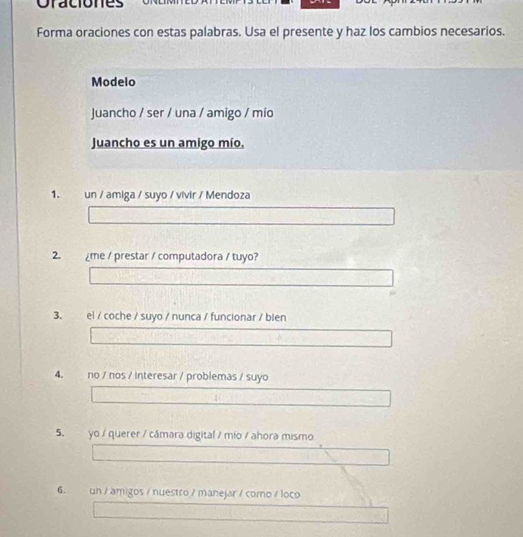 Solved: Oraciones Forma oraciones con estas palabras. Usa el presente y ...