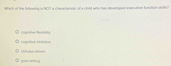 Solved: Which of the following is NOT a characteristic of a child who ...