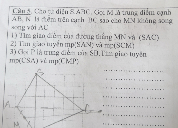 Giải quyết:Cho tứ diện S. ABC. Gọi M là trung điểm cạnh AB, N là điểm ...