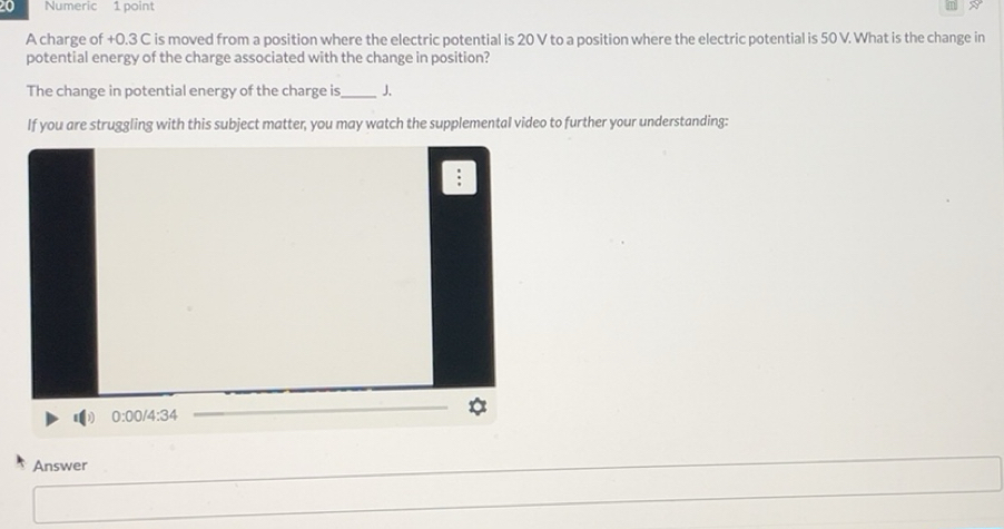 Solved: Numeric 1 point A charge of +0.3 C is moved from a position ...