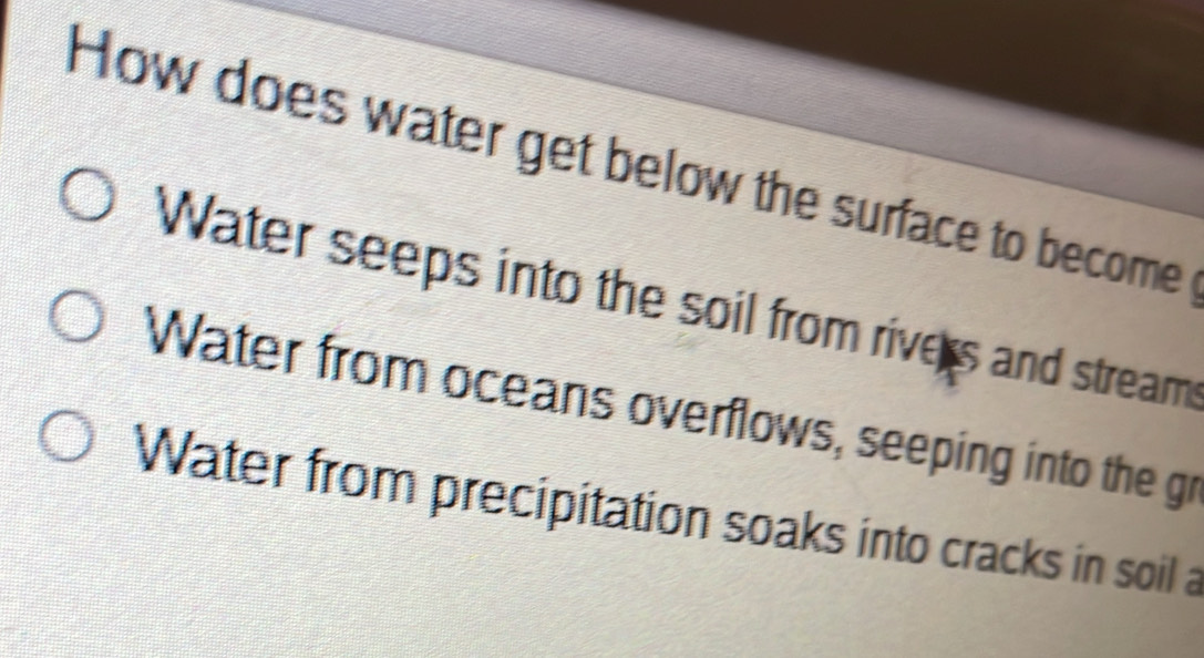 Solved: How does water get below the surface to become Water seeps into ...