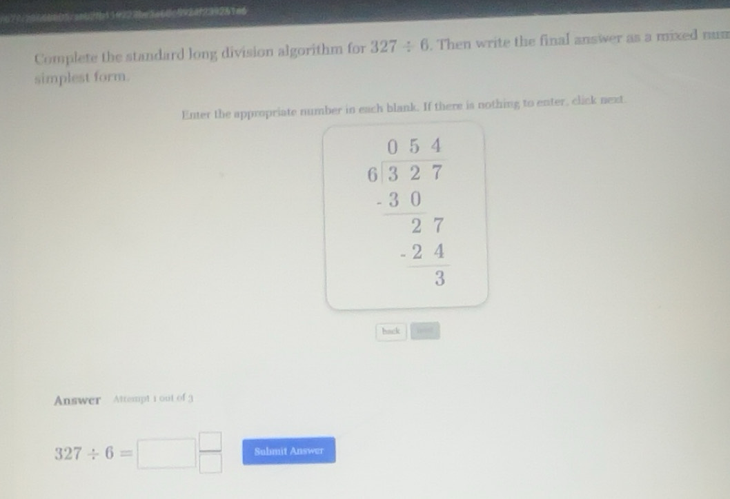 Solved: ronb??114223be3e60c992af239267e6 Complete the standard long division algorithm for 327/ ...