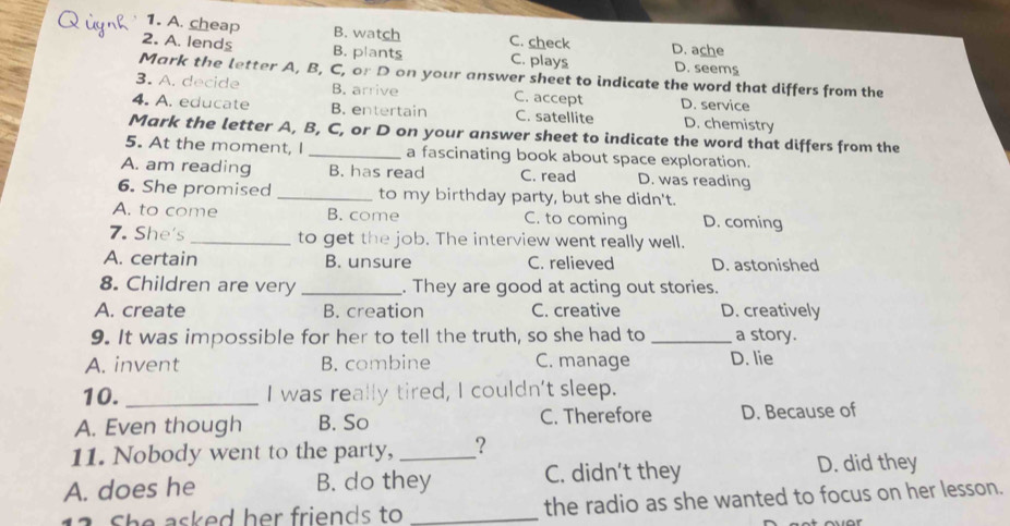 Giải quyết:A. cheap B. watch C. check D. ache 2. A. lends B. plants C ...