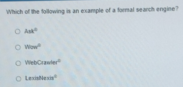 Solved: Which of the following is an example of a formal search engine ...