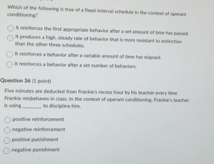 Solved: Which of the following is true of a fixed-interval schedule in ...