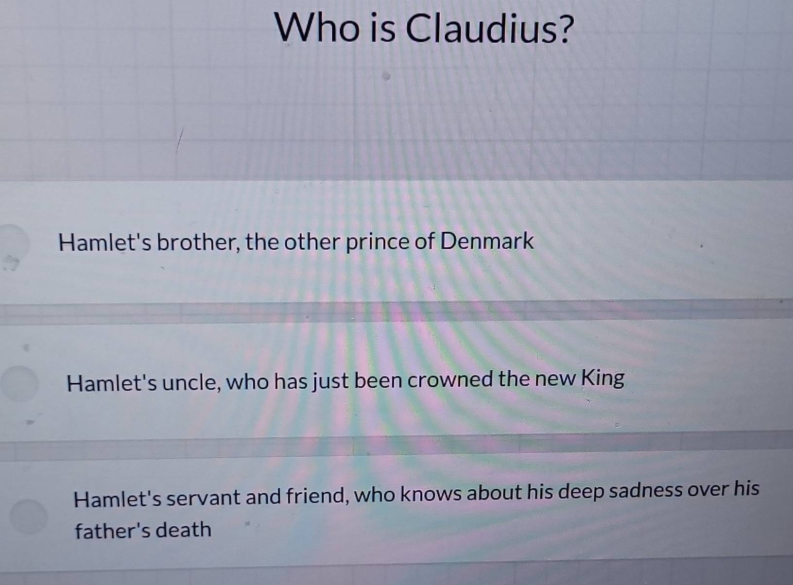 Solved: Who is Claudius? Hamlet's brother, the other prince of Denmark ...
