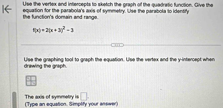 Solved: Use the vertex and intercepts to sketch the graph of the ...