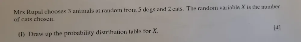 Solved: Mrs Rupal chooses 3 animals at random from 5 dogs and 2 cats ...