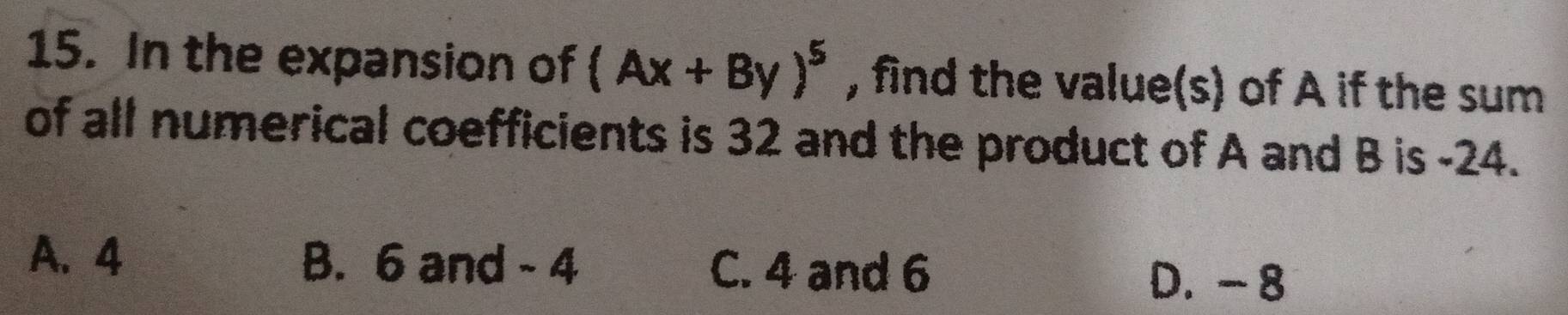 Solved: In the expansion of (Ax+By)^5 , find the value(s) of A if the ...