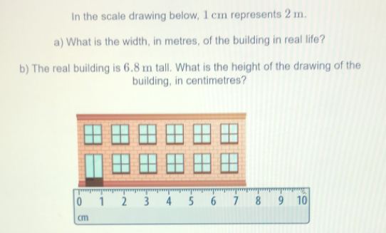 Solved: In the scale drawing below, 1 cm represents 2 m. a) What is the ...
