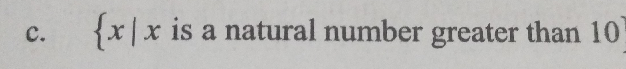 Solved: x|x is a natural number greater than 10 [Math]