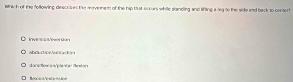 Solved: Which of the following describes the movement of the hip that ...
