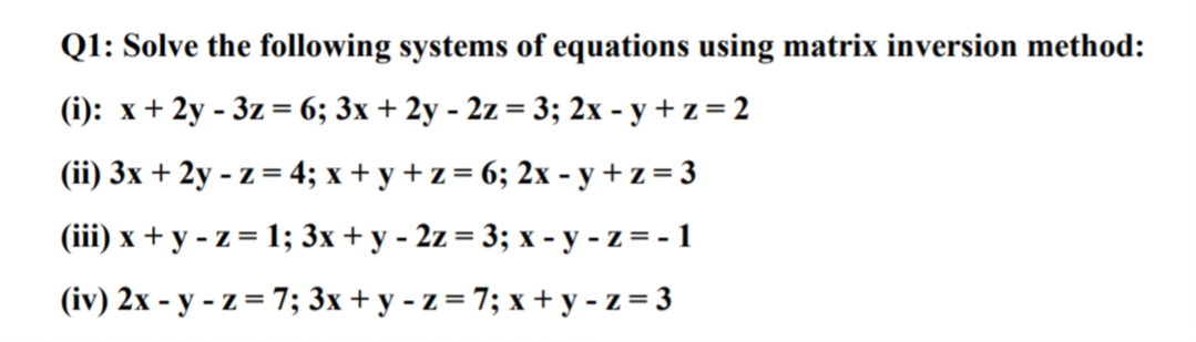 Solved: Solve the following systems of equations using matrix inversion ...