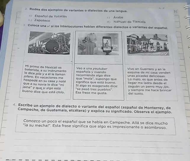 Resuelto:Rodea dos ejemplos de variantes o dialectos de una lengua. N ...