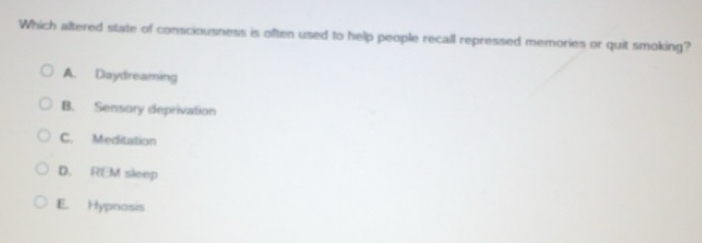 Solved: Which altered state of consciousness is often used to help ...