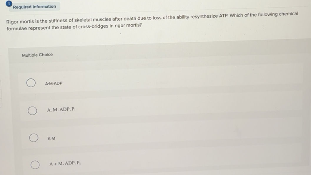 Solved: Required information Rigor mortis is the stiffness of skeletal ...
