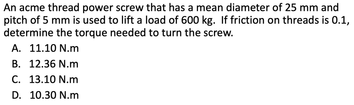 Solved: An acme thread power screw that has a mean diameter of 25 mm ...