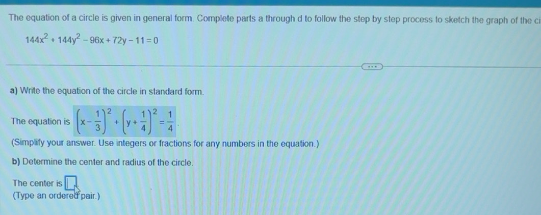 Solved: The equation of a circle is given in general form. Complete ...