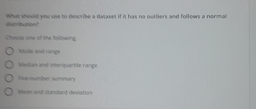 Solved: What should you use to describe a dataset if it has no outliers ...