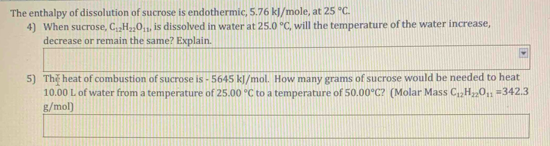 Solved: The enthalpy of dissolution of sucrose is endothermic, 5.76 kJ ...