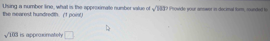 Solved: Using a number line, what is the approximate number value of ...