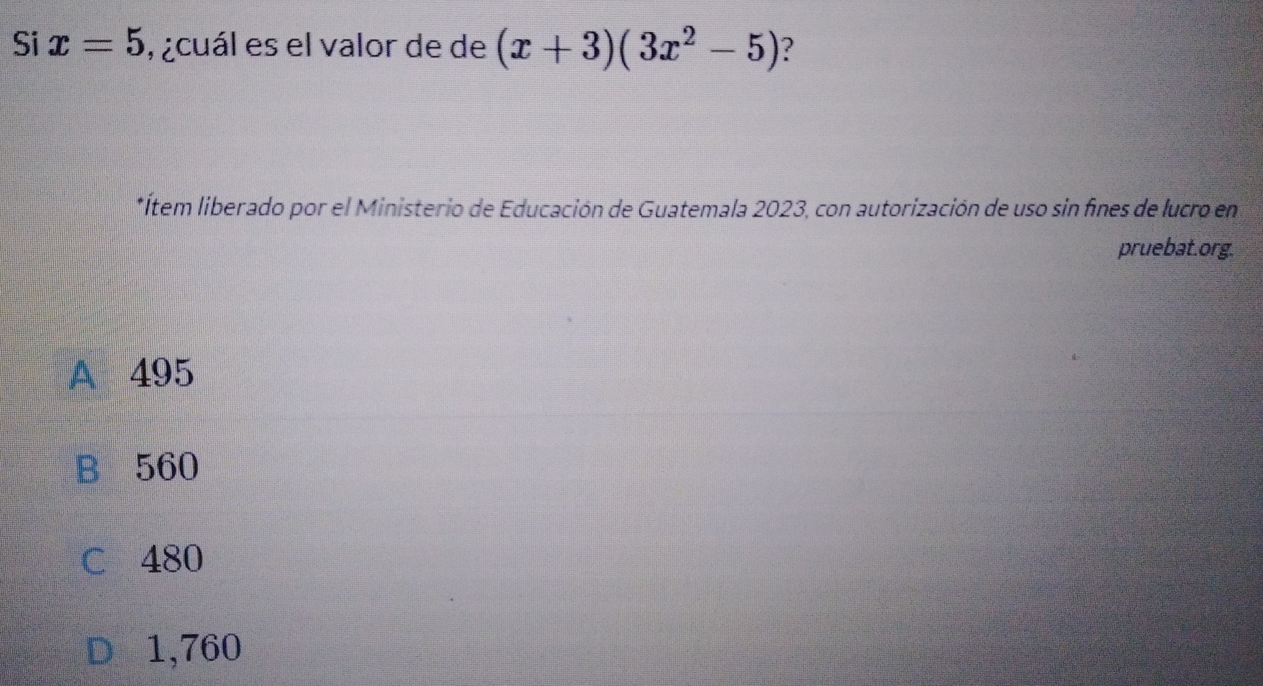 Solved: Si x=5 , ¿cuál es el valor de de (x+3)(3x^2-5) ? *Ítem liberado ...