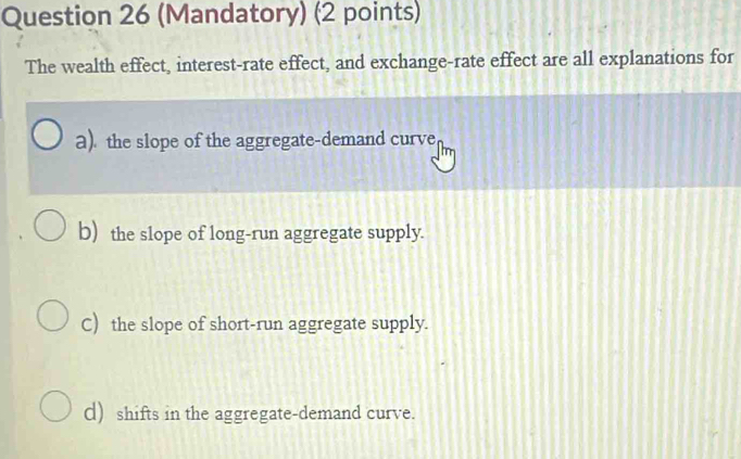 Solved: (Mandatory) (2 points) The wealth effect, interest-rate effect ...