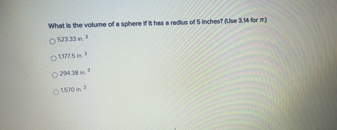 Solved: What is the volume of a sphere if it has a radius of 5 inches ...