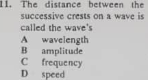 Selesai:The distance between the successive crests on a wave is called ...