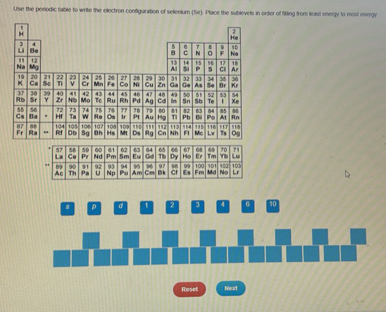 Solved: Use the periodic table to write the electron configuration of ...