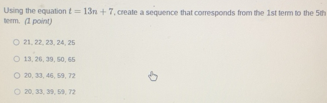 Solved: Using the equation t=13n+7 , create a sequence that corresponds ...