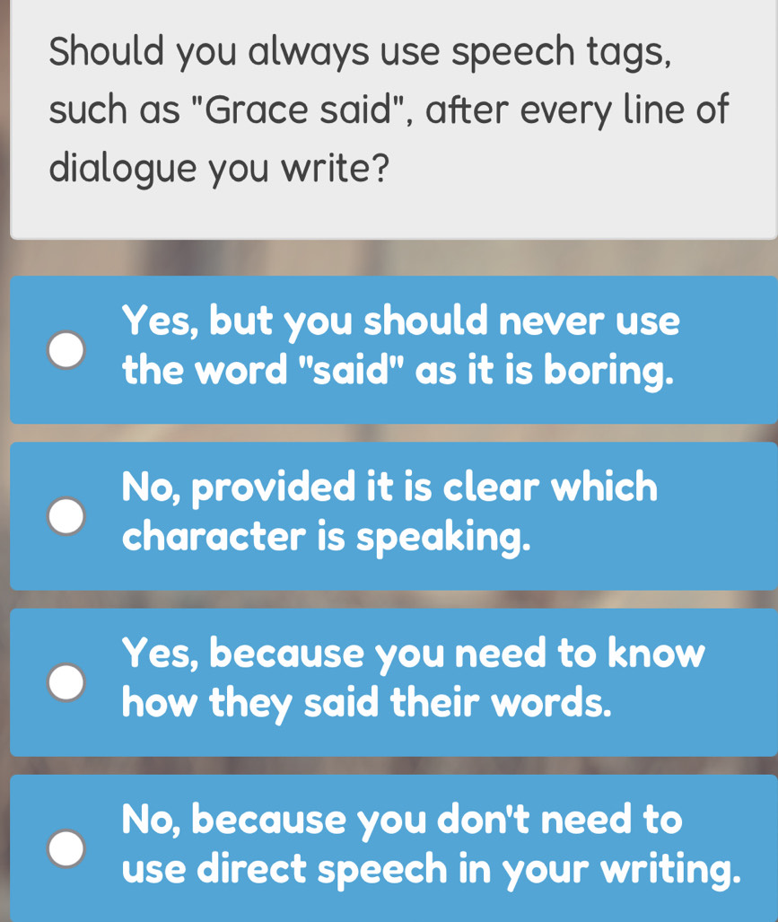 Solved: Should you always use speech tags, such as "Grace said", after ...