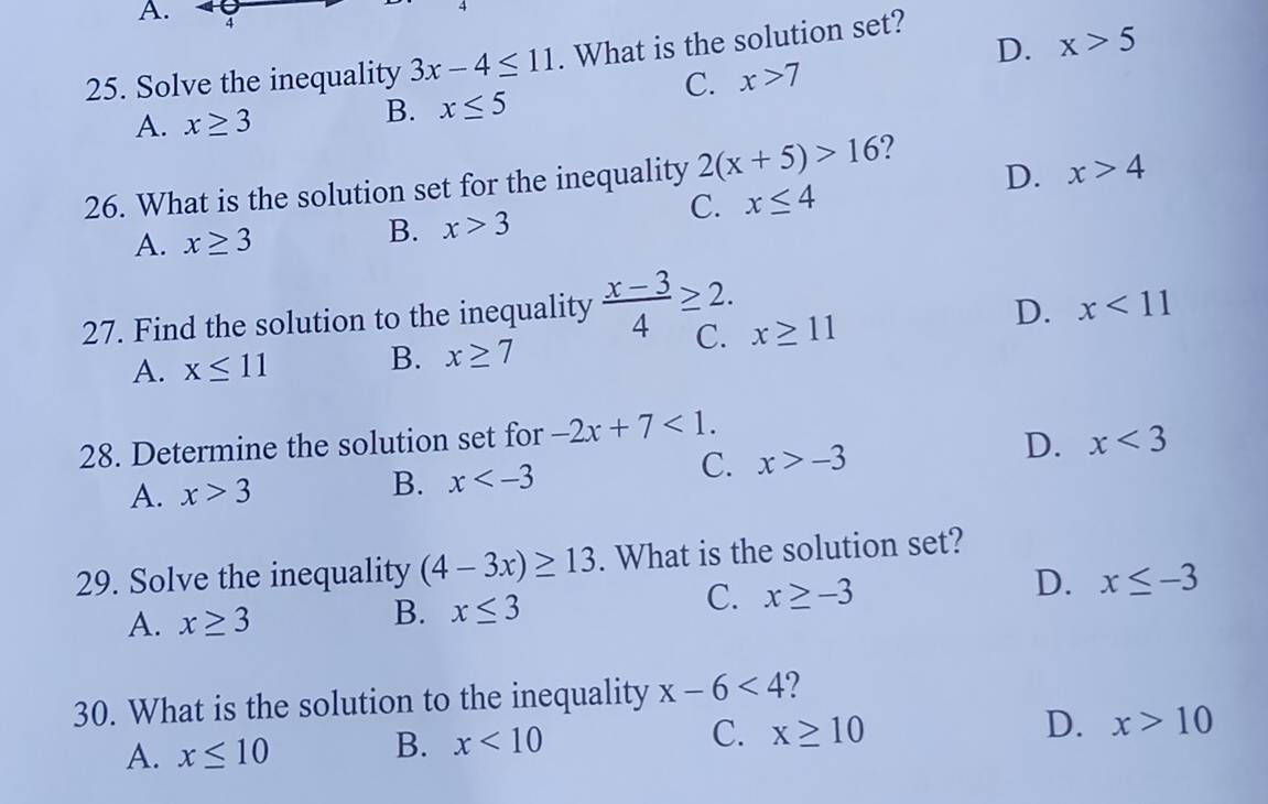 Solved: A. 4 D. x>5 25. Solve the inequality 3x-4≤ 11. What is the ...