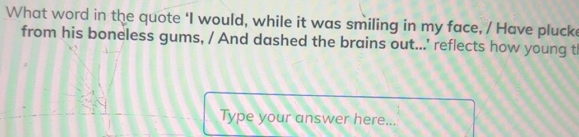Solved: What word in the quote ‘I would, while it was smiling in my ...