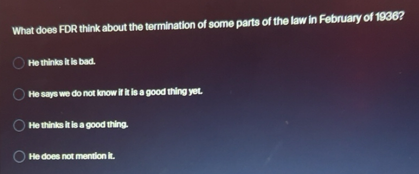 Solved: What does FDR think about the termination of some parts of the ...