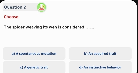 Solved: Choose: The spider weaving its wen is considered_ a) A ...