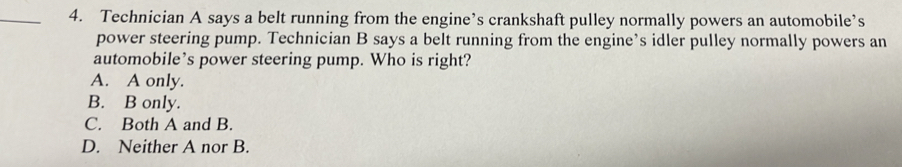 Solved: Technician A says a belt running from the engine’s crankshaft ...