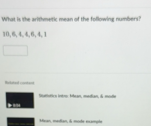Solved: What is the arithmetic mean of the following numbers? 10, 6, 4 ...