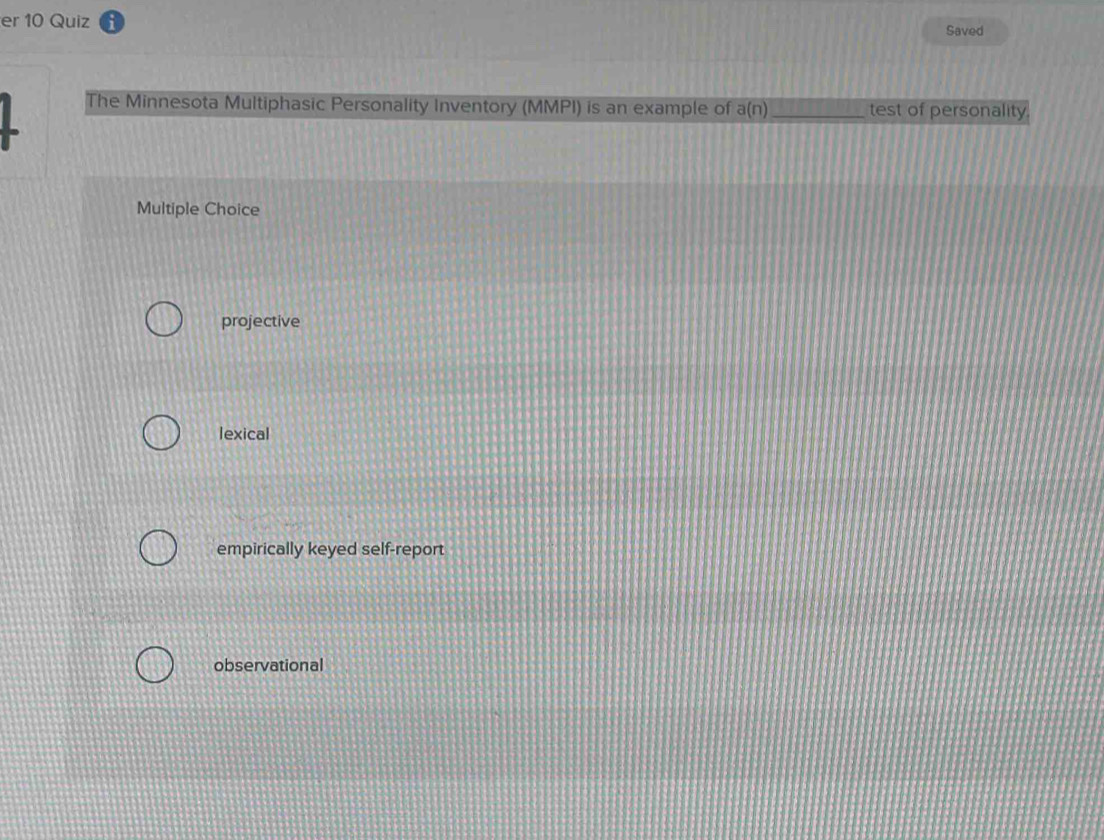 Solved: er 10 Quiz Saved The Minnesota Multiphasic Personality Inventory (MMPI) is an example of ...