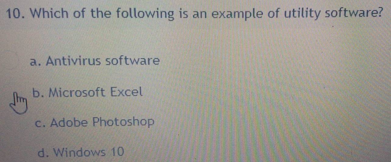 Solved: Which of the following is an example of utility software? a ...