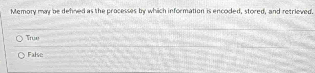 Solved: Memory may be defined as the processes by which information is ...