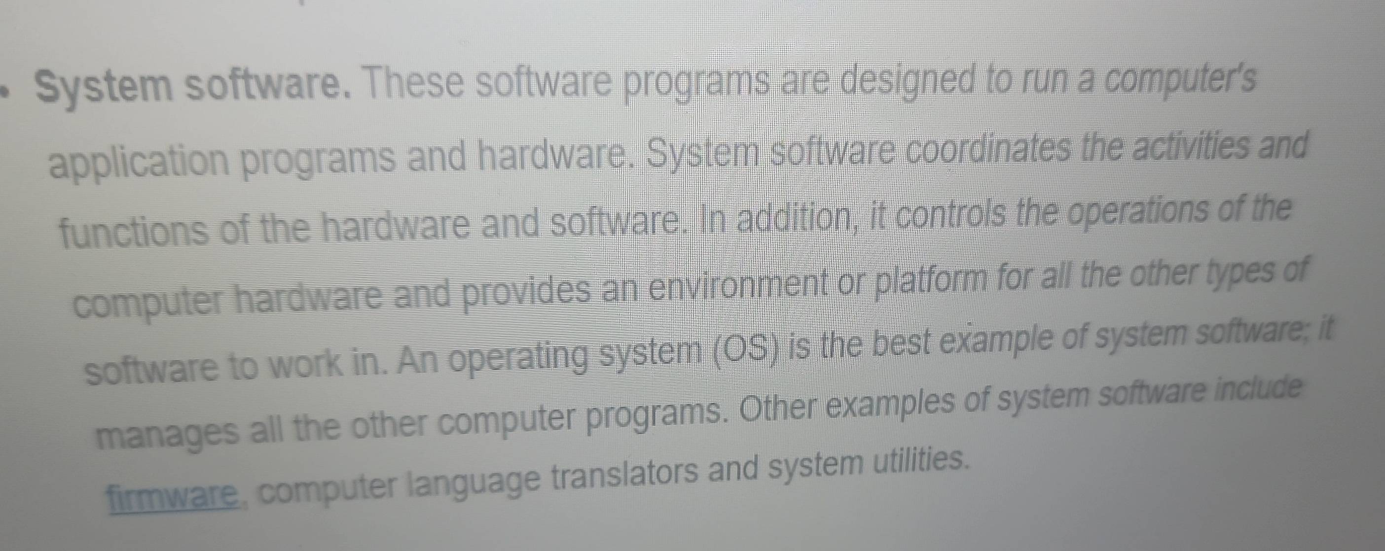Solved: System software. These software programs are designed to run a ...