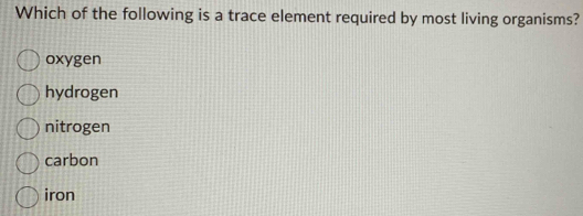 Solved: Which of the following is a trace element required by most ...