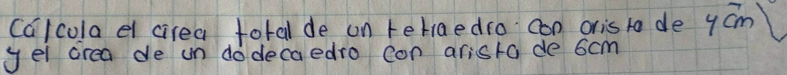 Resuelto:Ca/cola el cirea toral de on reliaedro con oris ta de yám yei ...